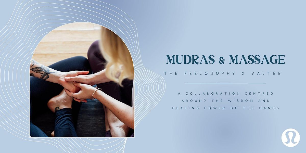 Mudras and Massage: The Feelosophy x Valtee at lululemon Queen Street ...