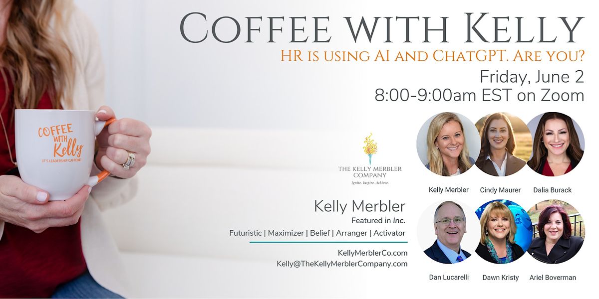 Coffee with Kelly: HR is Using ChatGPT and AI, Are You? | Online | June ...