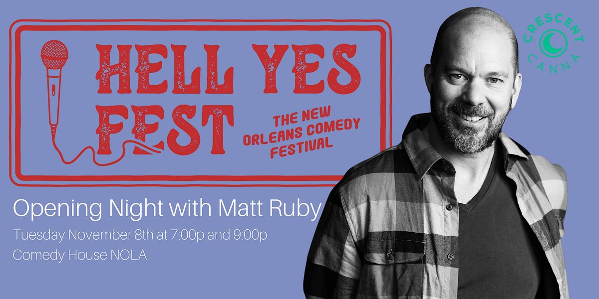 HELL YES FEST presents: Matt Ruby | Comedy House New Orleans | November ...