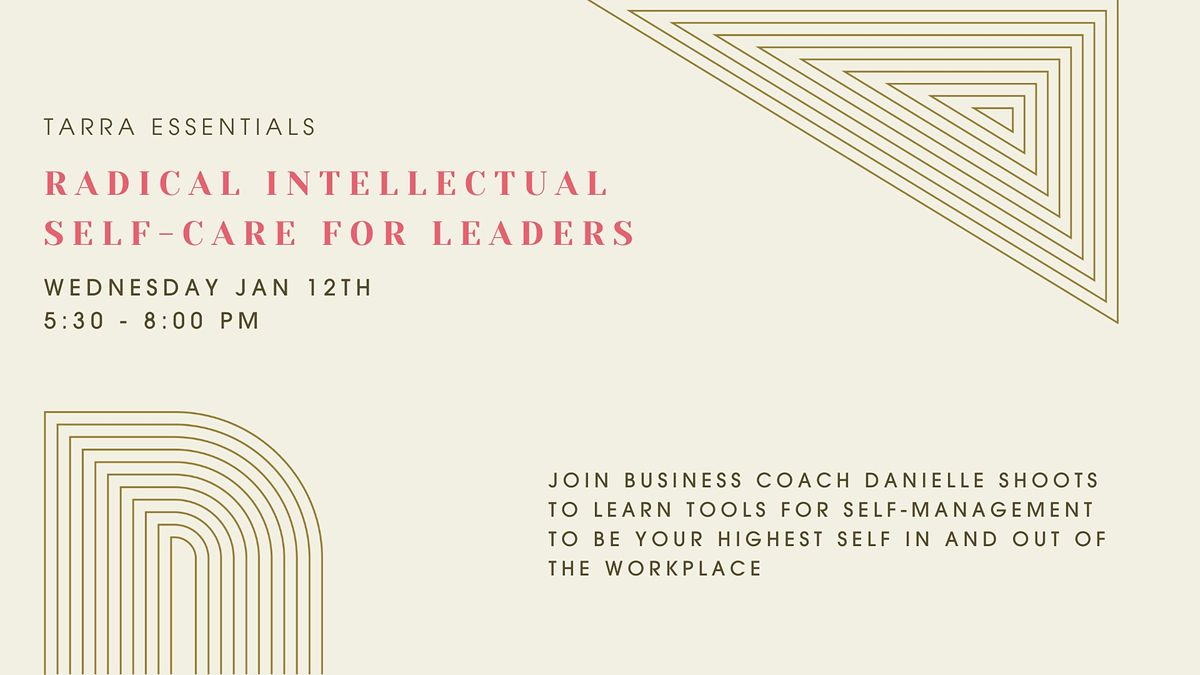 TARRA Essentials: Radical Intellectual Self-Care for Leaders at Studio ...