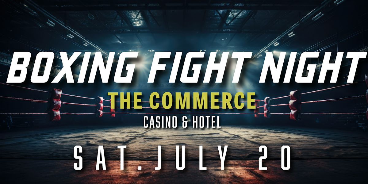 BOXING FIGHTS - COMMERCE CASINO at The Commerce Casino & Hotel on 20th ...
