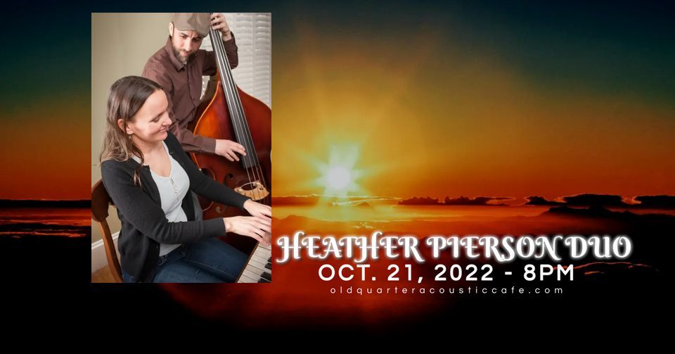 HEATHER PIERSON DUO LIVE AT THE OLD QUARTER | Old Quarter Acoustic Cafe ...