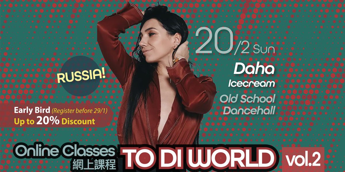 Online Classes: TO DI WORLD vol.2 - Daha Icecream (Old School Dancehall) | Online | February 20 ...