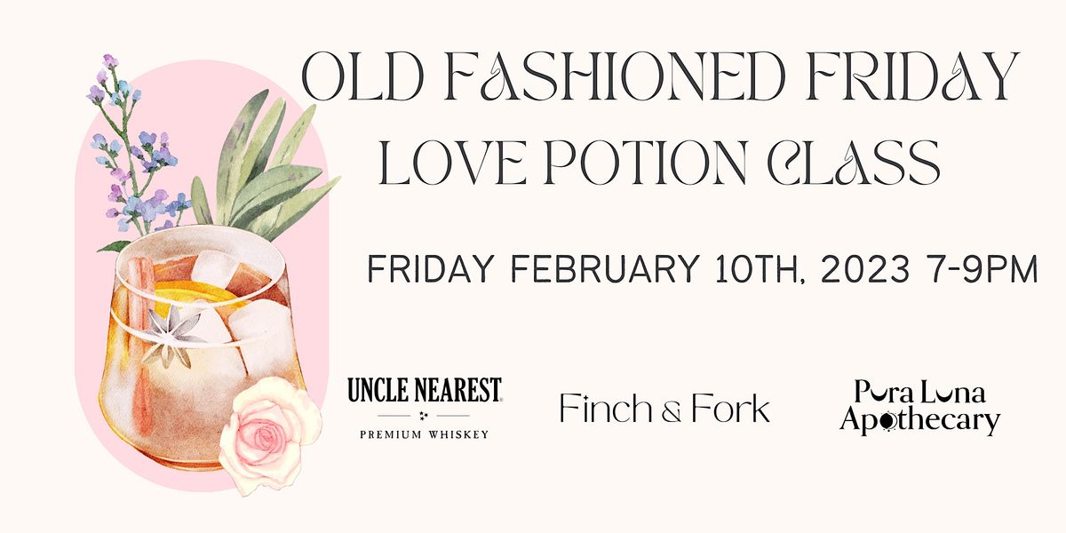 Old Fashioned Friday - Love Potion class at Kimpton Canary Hotel, Santa ...