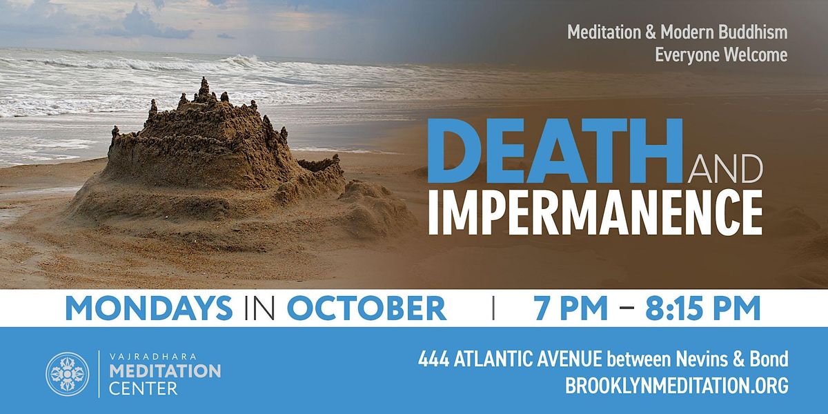Death and Impermanence: Mondays in October | Vajradhara Meditation ...
