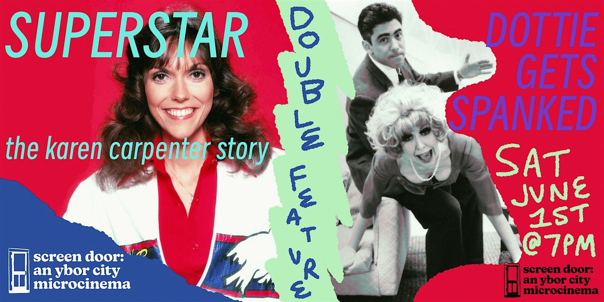 TODD HAYNES DOUBLE BILL - SUPERSTAR & DOTTIE GETS SPANKED | Screen Door: An Ybor City ...