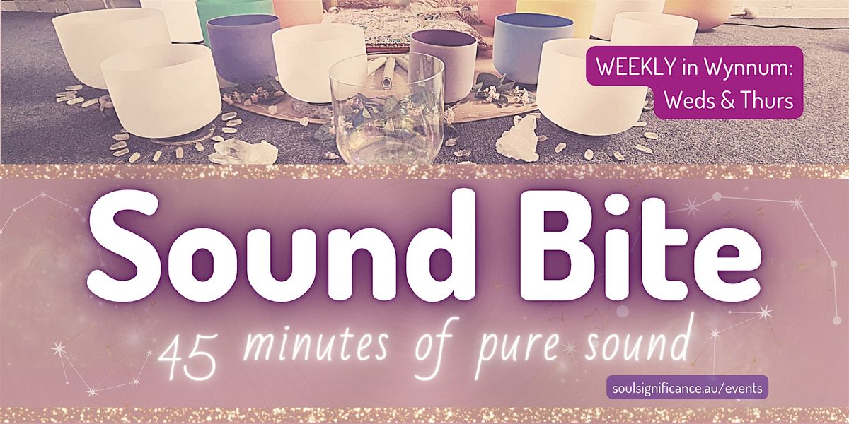 Sound Bite - Lunch time 45 minute Sound Bath | Soul Significance ...