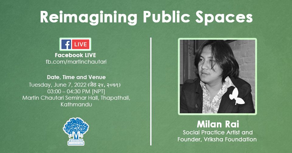 Reimagining Public Spaces | Martin Chautari, Kathmandu, BA | June 7, 2022