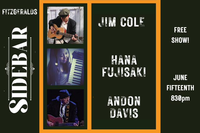 THURSDAY night in the SIDEBAR: JIM COLE, ANDON DAVIS & HANA FUJISAKI at ...