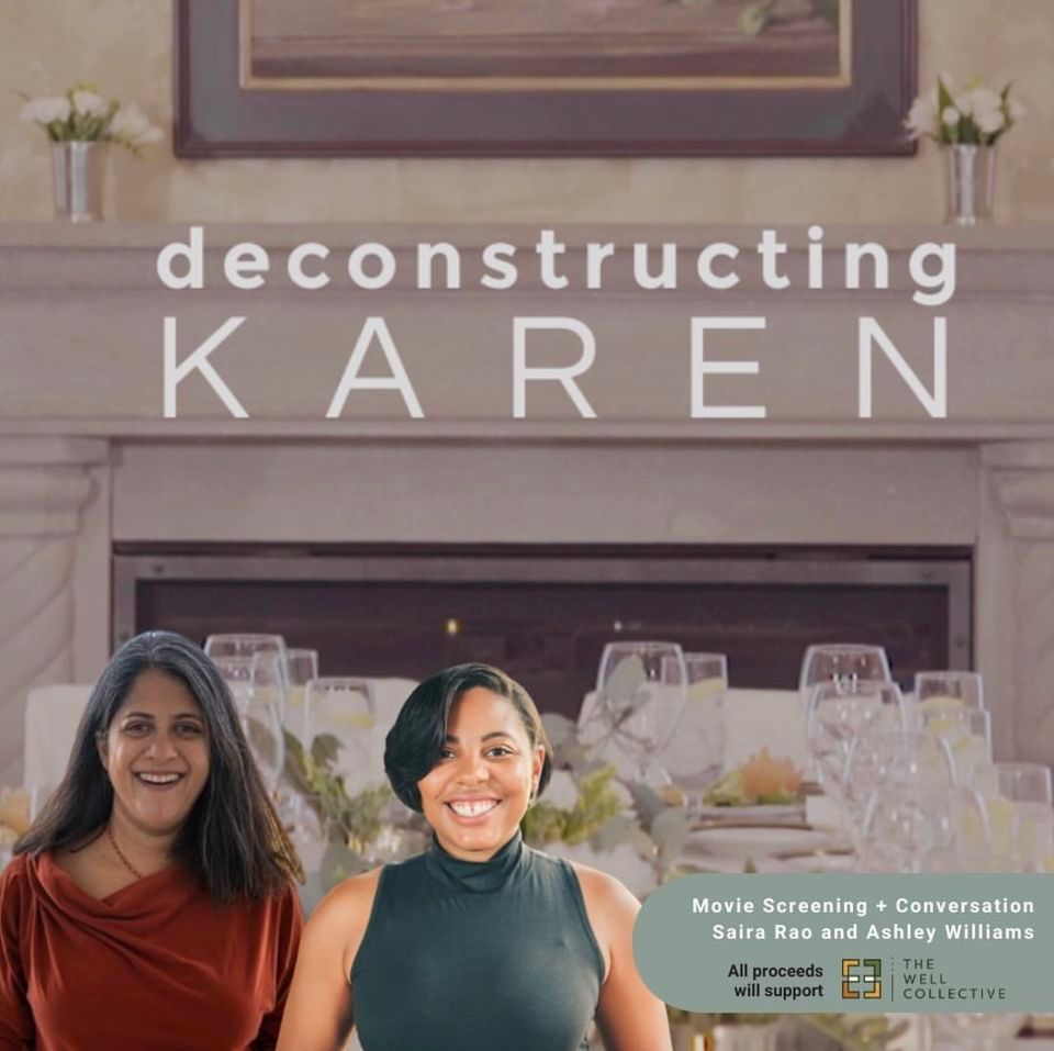 Deconstructing Karen - Screening & Talkback with Saira Rao, moderated ...