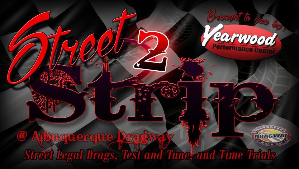 Street to Strip 4-30-2022 | Albuquerque Dragway | April 30, 2022