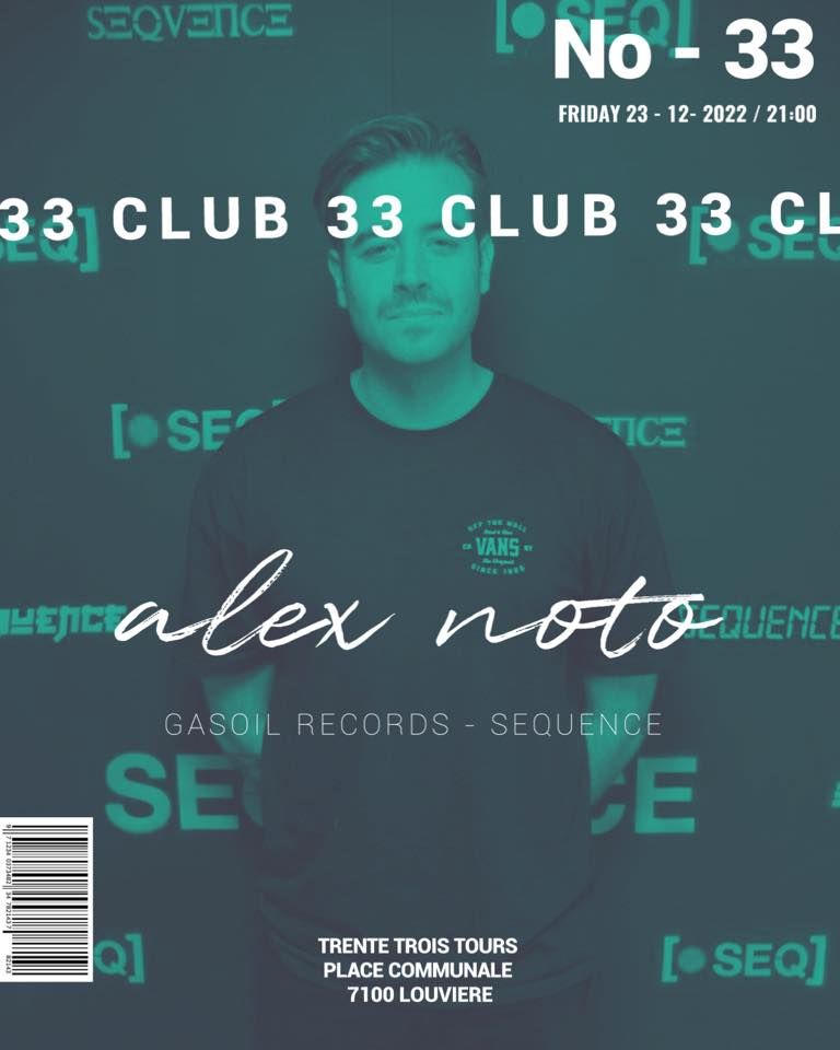 33 CLUB / ALEX NOTO [ Gasoil records - Sequence ] VE 23.12 at Trente ...