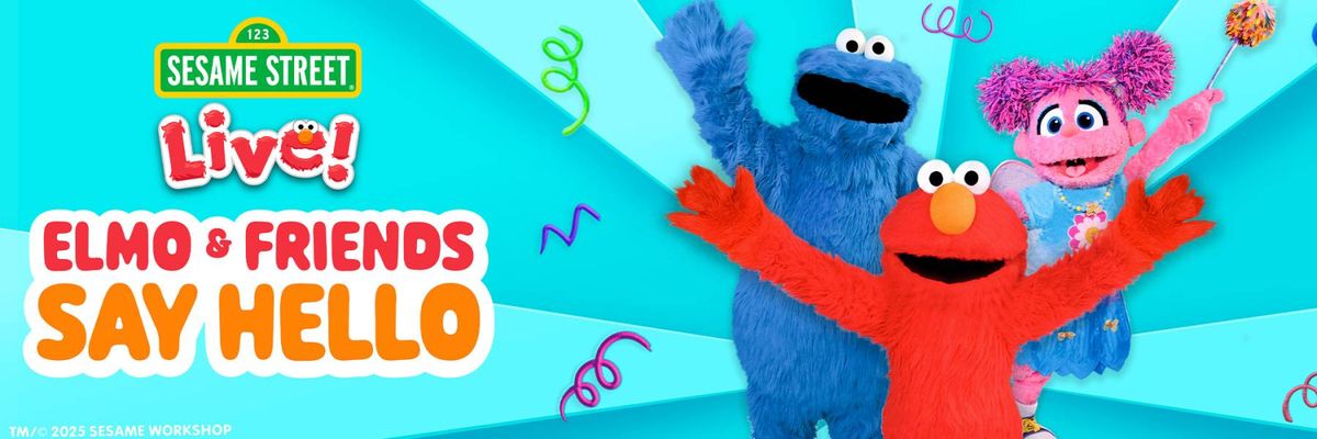Sesame Street Live: Elmo and Friends Say Hello | Orpheum Theatre ...