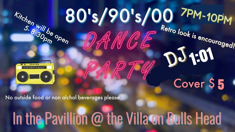 80s/90s/00 Dance Party in the Pavillion @ the Villa on Bulls Head | The ...