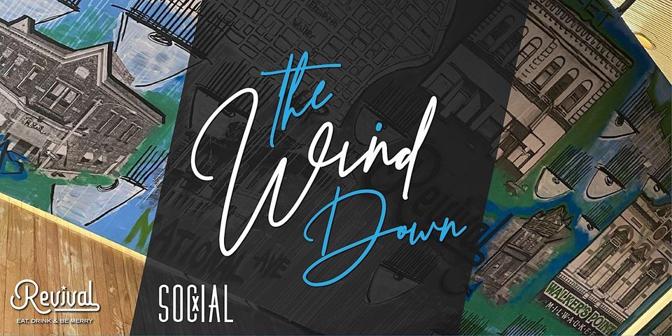 The Wind Down at Revival 414 | 814 South 2nd Street,Milwaukee,53204,US ...