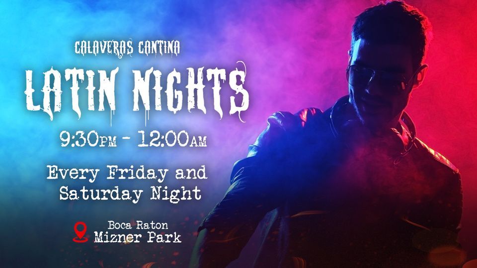 Latin Nights At Calaveras Cantina Boca Raton | Calaveras Cantina (409 ...