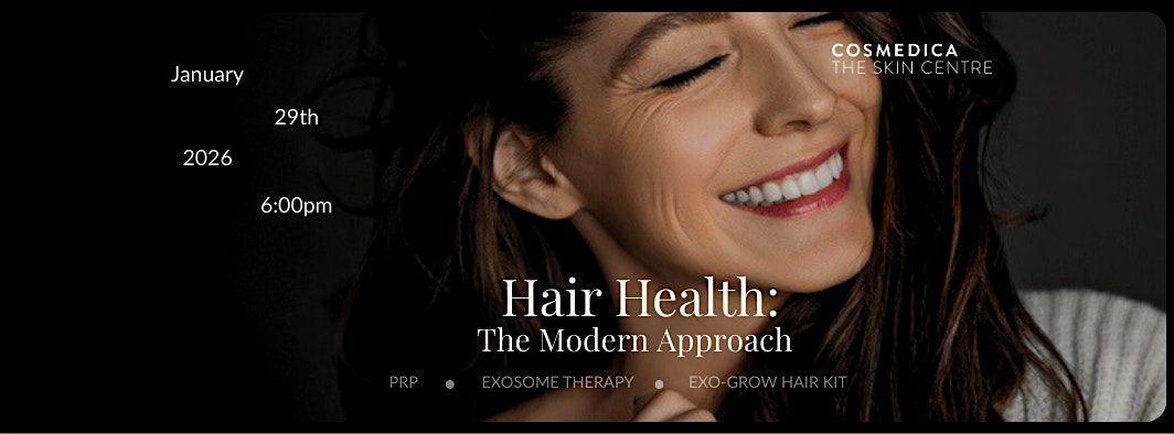 Cosmedicas Hair Health Event: A Modern Approach at 1990 Fort St #207 ...