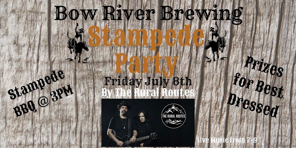 Stampede Party at Bow River Brewing with Live Music Ft. The Rural ...