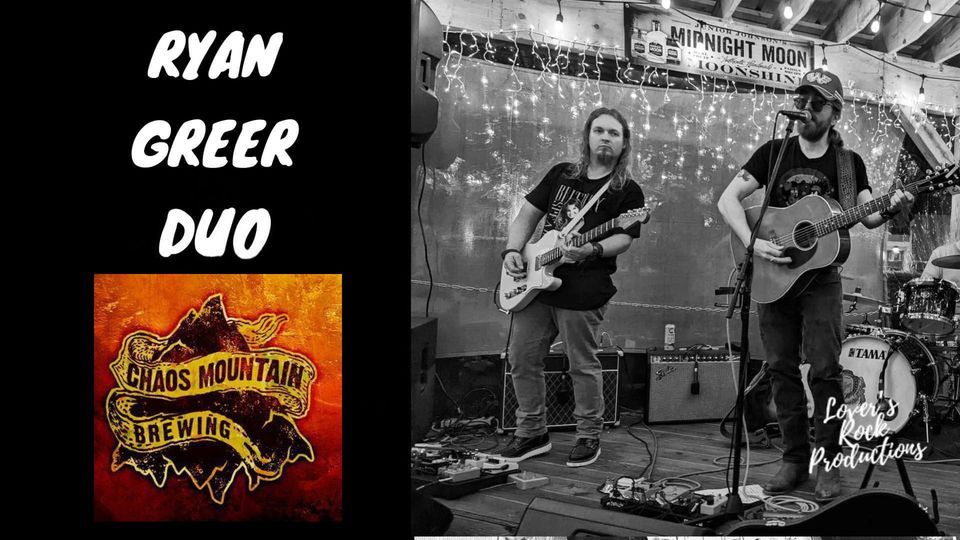 The Ryan Greer Band (Duo) at Chaos Mountain Brewing! | Chaos Mountain ...