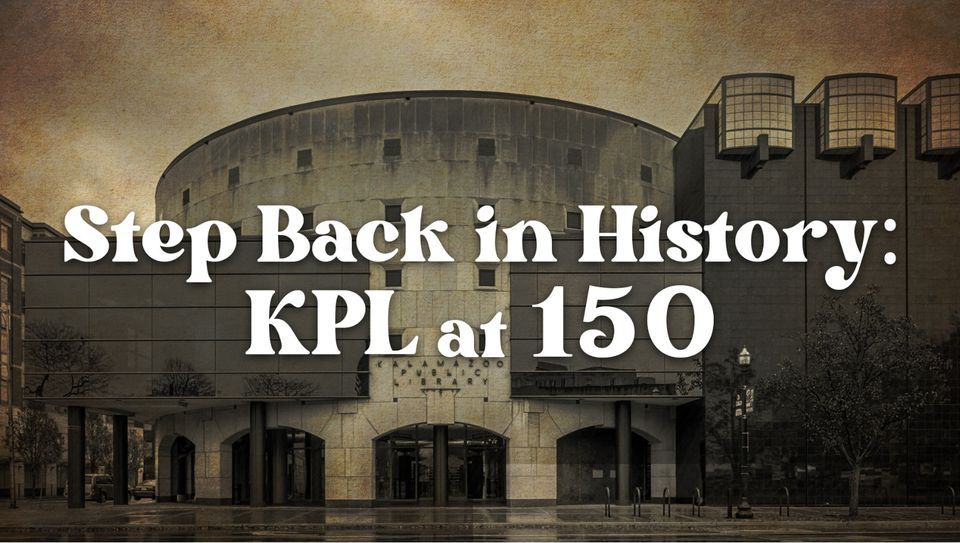 Step Back in History: KPL at 150 | Kalamazoo Public Library | October 7 ...