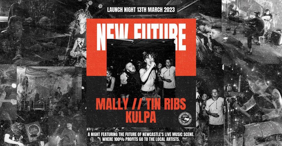 New Future - Launch Night - Mally, Tin Ribs, Kulpa | World Headquarters ...