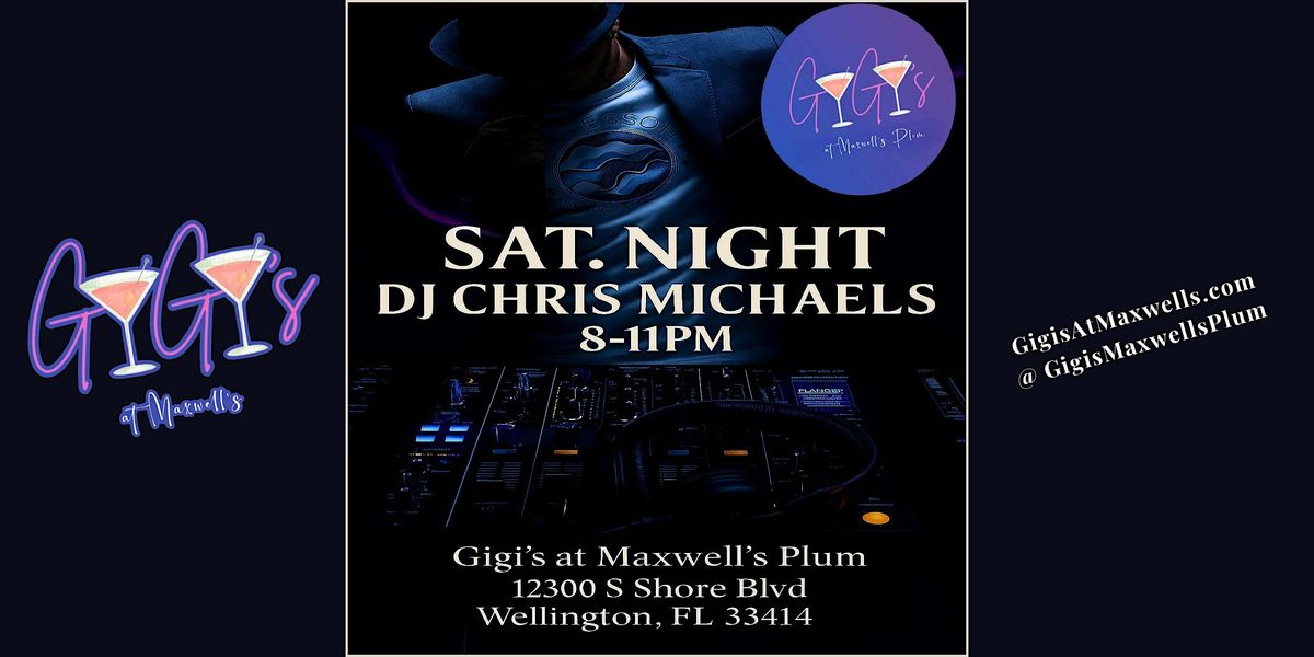 DJ Chris Michaels Mixing LIVE - Gigis @ Maxwells, Restaurant & Full Bar ...