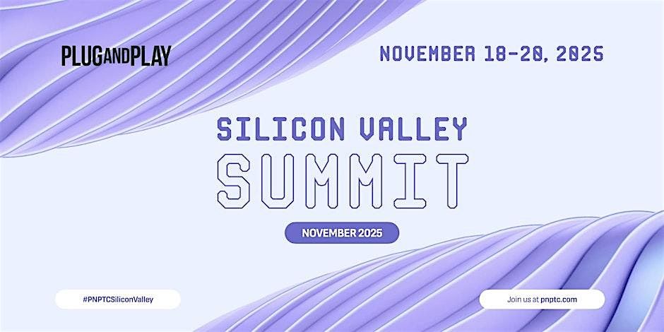 Plug and Play Silicon Valley November Summit 2025 at Plug and Play Tech ...