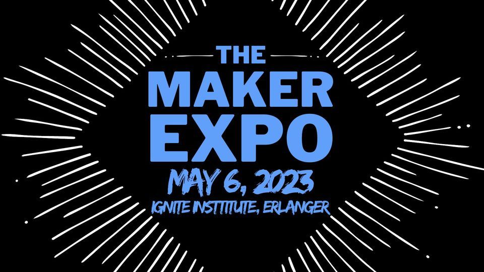Maker Expo 2023 | Ignite Institute, Erlanger, KY | May 6, 2023