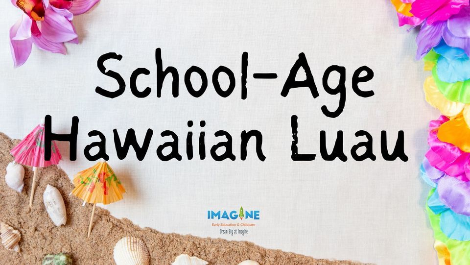 School-Age Hawaiian Luau at Imagine Early Education & Childcare Tulsa, Leonard on 21st July, 2023