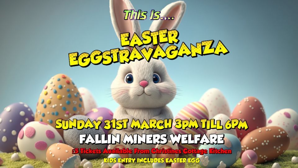 This is....Easter EGGstravaganza at Fallin Miners, Stirling on 31st March, 2024