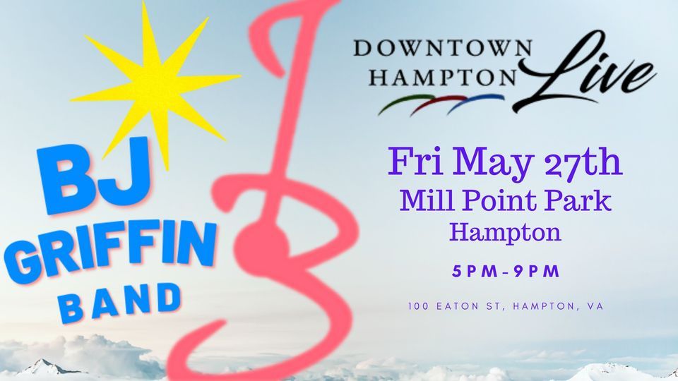 BJ Griffin Band at Mill Point Park for Downtown Hampton Live at Mill ...