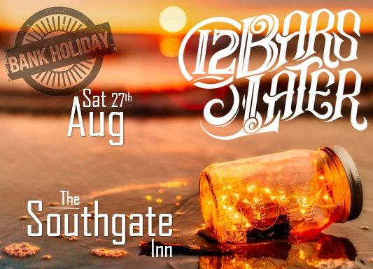 12 Bars Later @The Southgate | The Southgate Inn Devizes | August 27, 2022