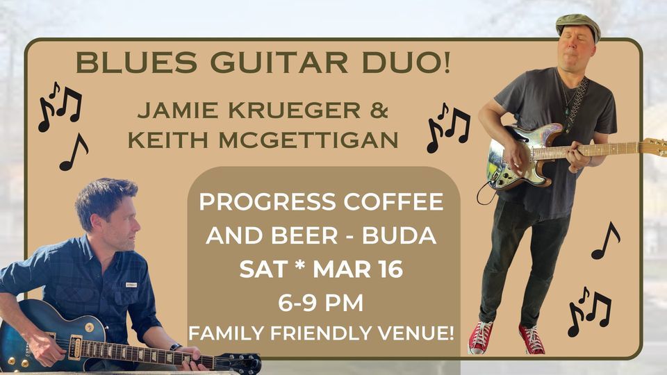 Jamie & Keith- Blues Guitar Duo at Progress Coffee & Beer in Buda! at ...