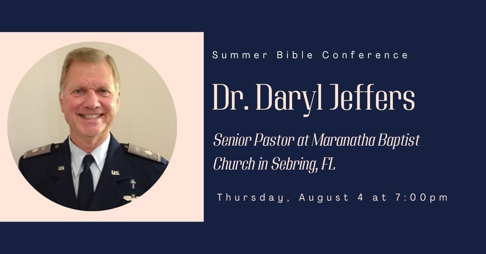 Summer Bible Conference | Dr. Daryl Jeffers | Faith Baptist Church of ...