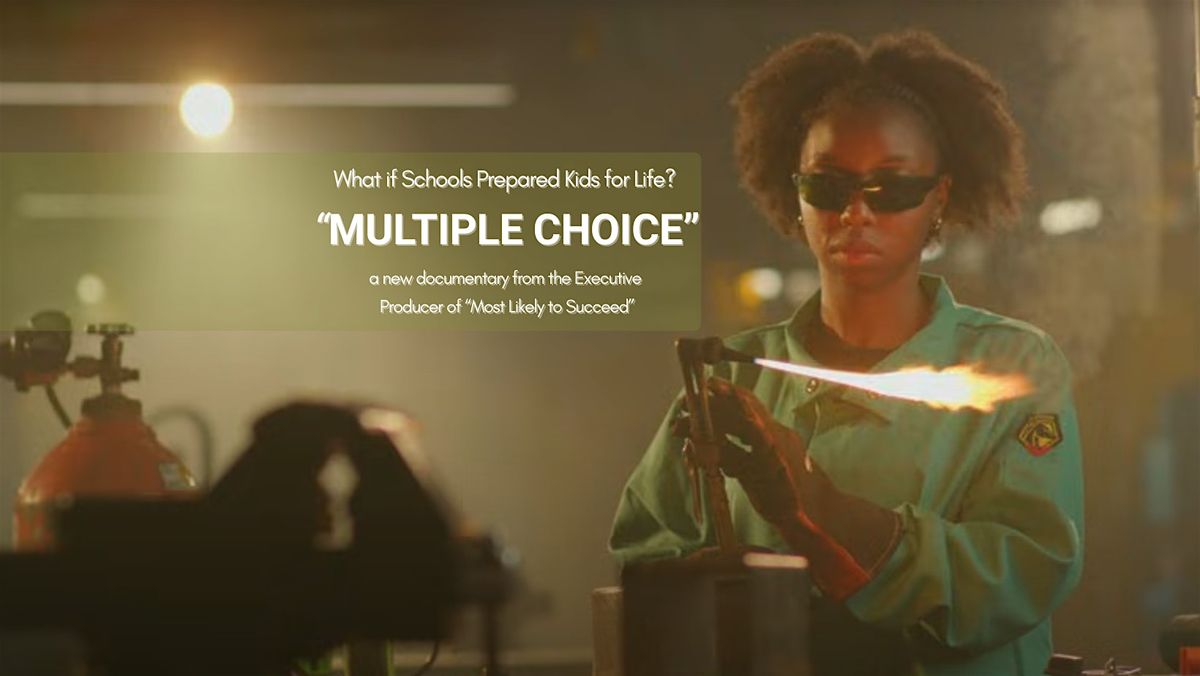 ISD Premiere of "Multiple Choice:" What if Schools Prepared Kids for ...