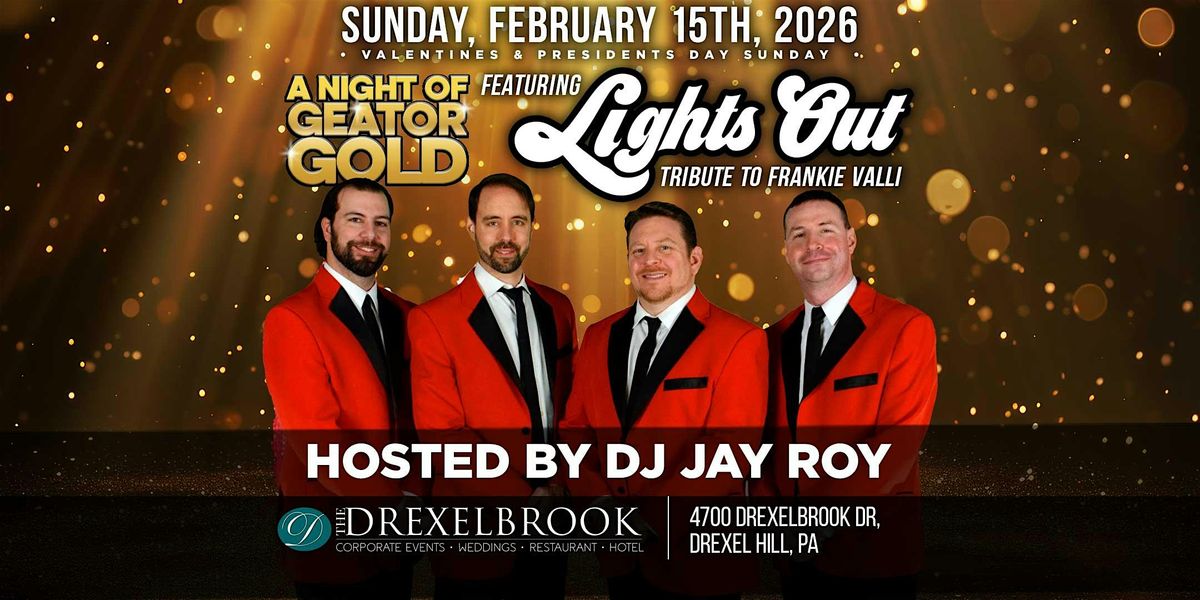 A NIGHT OF GEATOR GOLD Featuring LIGHTS OUT BAND // The Drexelbrook at ...