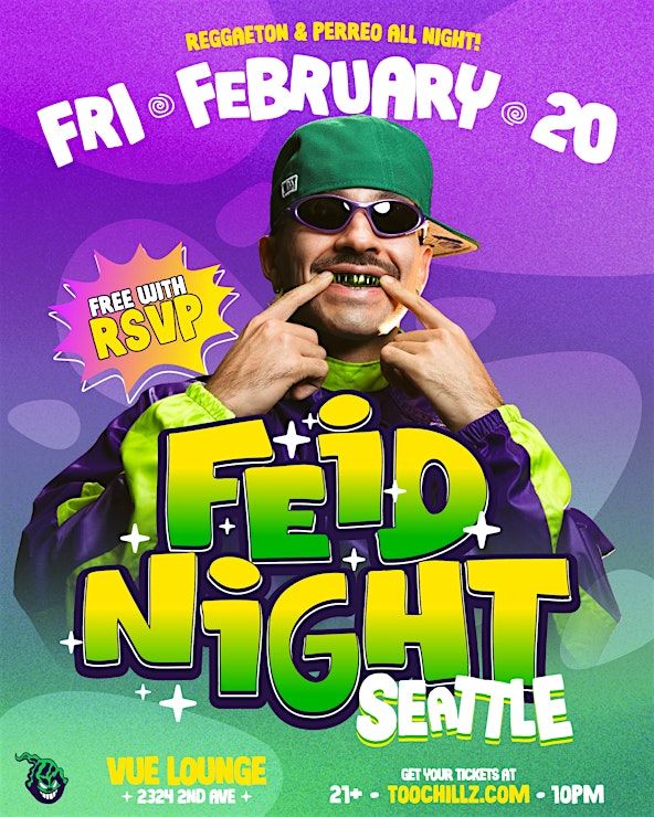 FEID NIGHT @ VUE LOUNGE SEATTLE at Vue Lounge, Seattle on 20th February ...