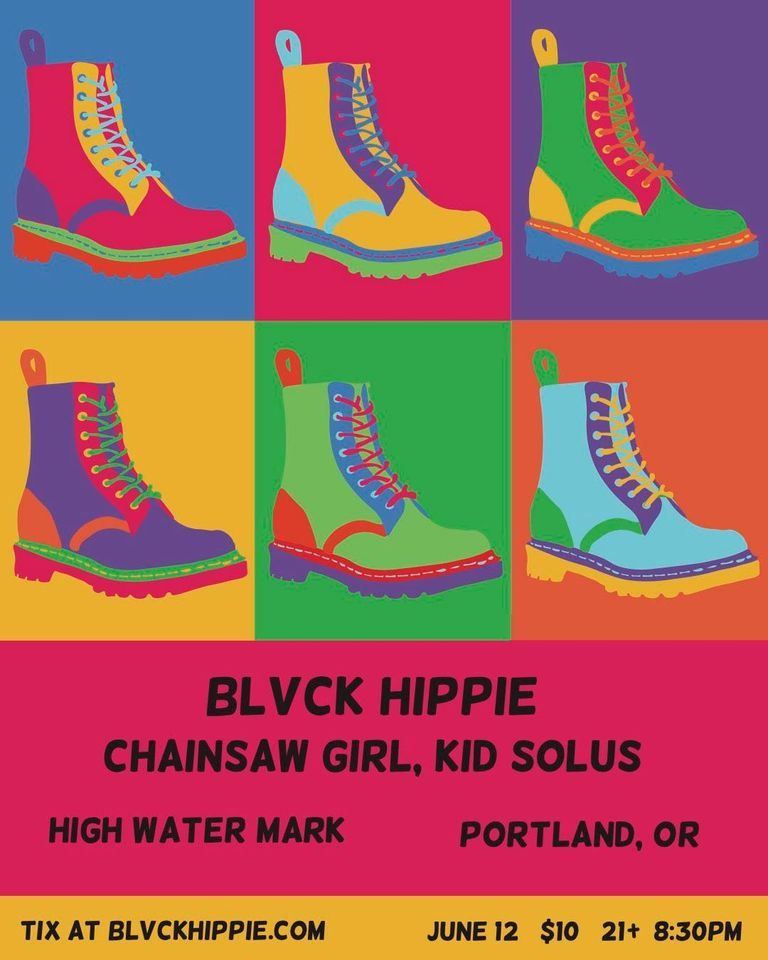 Blvck Hippie, Chainsaw Girl, Kid Solus | High Water Mark Lounge ...