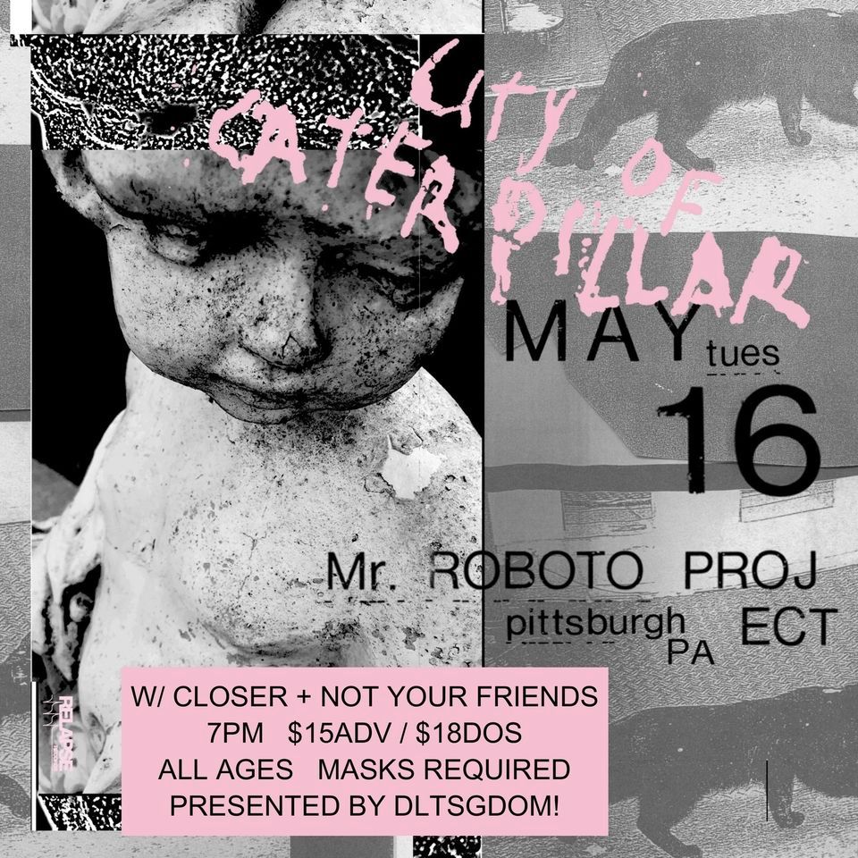 City of Caterpillar w/ Closer + Not Your Friends at Roboto | The Mr ...