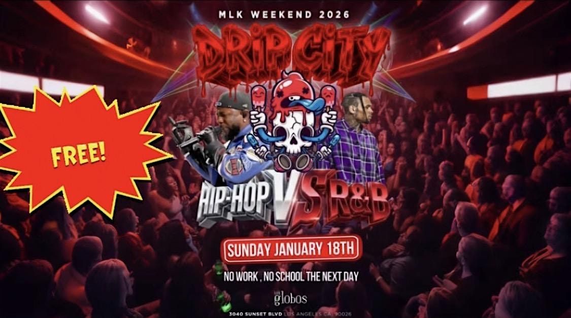 18+ SUNDAY DRIP CITY HIP HOP & R&B JAN 18 LOS GLOBOS FREE WITH RSVP at ...