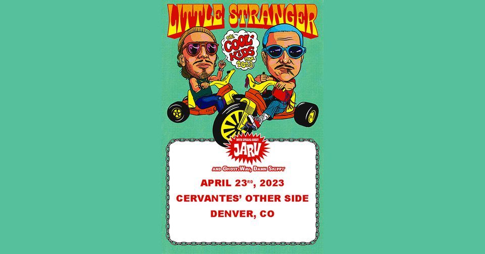 **SOLD OUT** Little Stranger w/ Jarv, Ghost.Wav, Damn Skippy - Cool ...