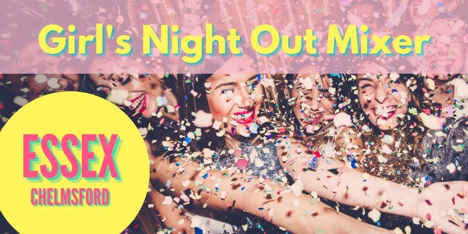The Single Girls Club: Girls Night Out Mixer Event in Chelmsford, Essex ...