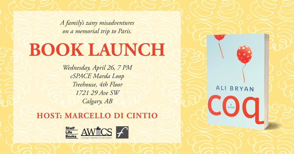 BOOK LAUNCH - Coq by Ali Bryan at cSPACE, Calgary on 26th April, 2023