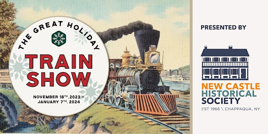 The Great Holiday Train Show at New Castle Historical Society of ...