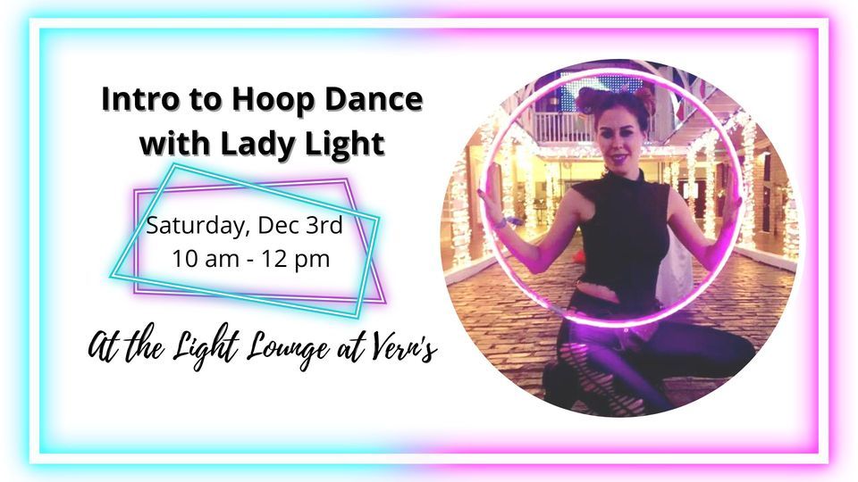 Intro to Hoop Dance with Lady Light | The Light Lounge at Vern’s, Elgin ...