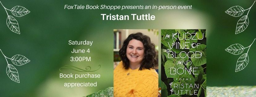 Tristan Tuttle, A Kudzu Vine of Blood and Bone at FoxTale Book Shoppe ...