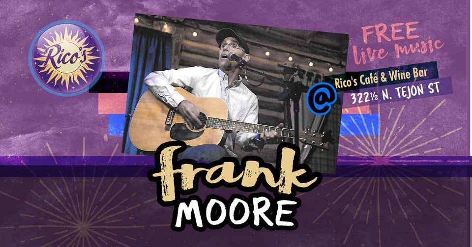 Live Music - Frank Moore | Poor Richard's Downtown, Colorado Springs ...