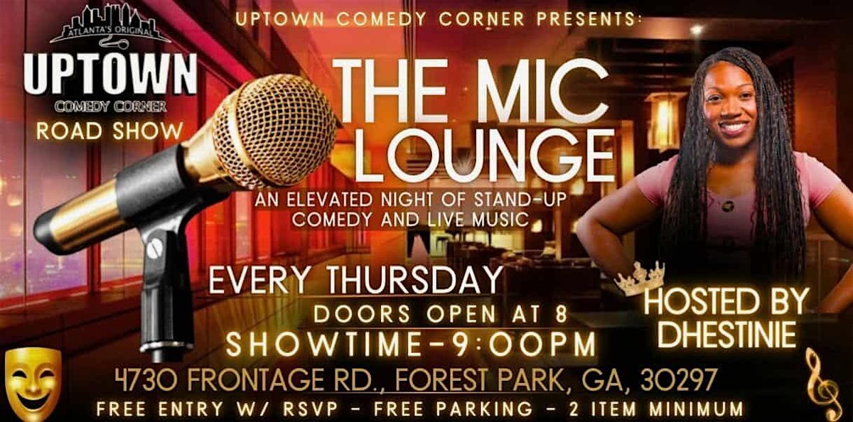 Uptown Comedy Corner Presents: The Mic Lounge, Hosted by Dhestinie at ...