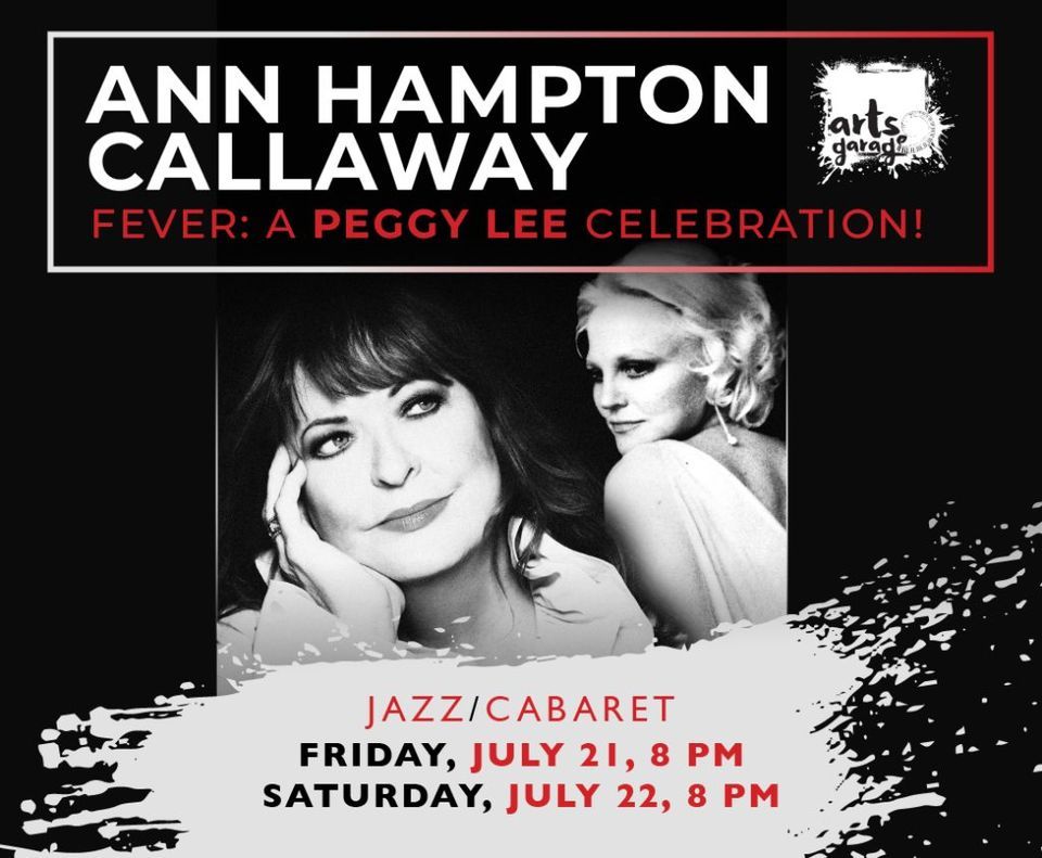 Ann Hampton Callaway - Fever: A Peggy Lee Celebration! at Arts Garage ...