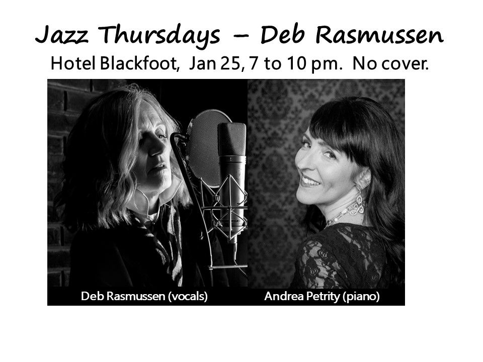 Jazz Thursdays with Deb Rasmussen & Andrea Petrity | Hotel Blackfoot ...